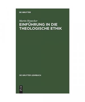 „Einführung in die Theologische Ethik“ (Martin Honecker) – Buch ...