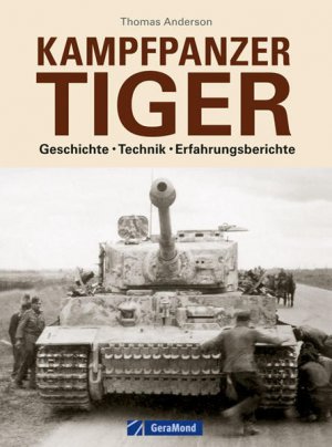 „Kampfpanzer Tiger : Geschichte –Technik–Erfahrungsberichte …“ – Bücher ...