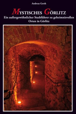 „Mystisches Görlitz - ein Stadtführer zu geheimnisvollen …“ – Bücher ...