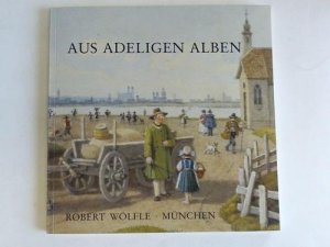 „Aus adeligen Alben 100 Aquarelle des Jahrhunderts Katalog 88 - 1993 ...