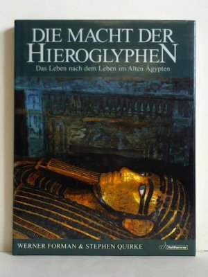 „Forman, Werner / Quirke, Die Macht der Hieroglyphen Das Leben nach dem ...