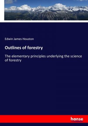 „Outlines of forestry“ – Bücher gebraucht, antiquarisch & neu kaufen
