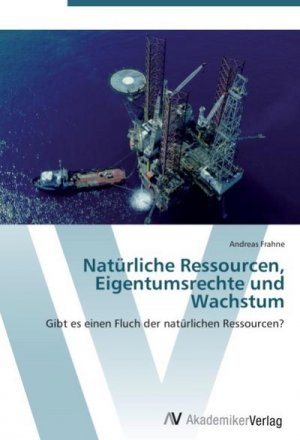 „Natürliche Ressourcen Eigentumsrechte und Wachstum“ – Bücher gebraucht, antiquarisch & neu kaufen