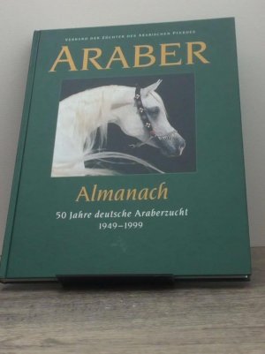 „Araber Almanach 50 Jahre deutsche Araberzucht 1949-1999“ – Buch gebraucht kaufen – A02HTwdY01ZZe
