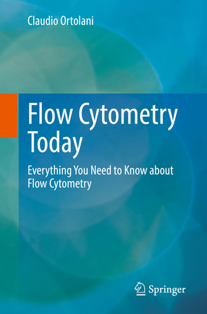 „Flow Cytometry Today : Everything You Need to Know about …“ (Claudio ...