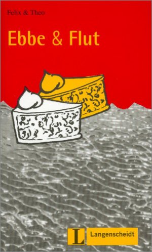 „Felix; Theo, Ebbe und Flut - Leichte Lektüre Band 2 - Deutsch als Fremdsprache“ – Bücher ...