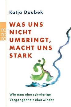„Was uns nicht umbringt, macht uns stark.“ – Bücher gebraucht, antiquarisch & neu kaufen