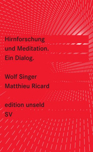 „Hirnforschung und Meditation ein Dialog Wolf Singer ; Matthieu Ricard ...