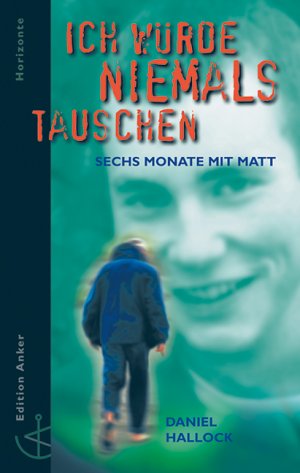 „Daniel Hallock, Ich würde niemals tauschen Sechs Monate mit Matt ...