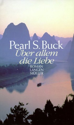 „Über allem die Liebe : Roman.“ (Buck, Pearl S) – Buch gebraucht kaufen ...