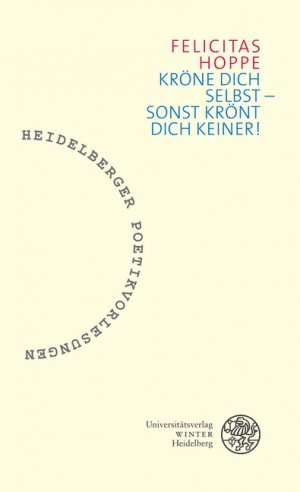 „Felicitas Hoppe, Kröne dich selbst – sonst krönt dich keiner“ – Bücher ...
