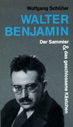 „Walter Benjamin der Sammler & das geschlossene Kästchen“ – Bücher ...