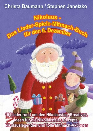 „Nikolaus - Das Lieder-Spiele-Mitmach-Buch für den Dezember - 15 Lieder ...
