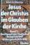 „Jesus der Christus im Glauben der Kirche; BAND 2/1 Das Konzil von ...