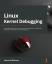 „Linux Kernel Debugging / Leverage proven tools and …“ (N Billimoria, Kaiwan) – Buch neu kaufen ...