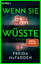 „Wenn sie wüsste – Thriller – Der SPIEGEL-Bestseller - Ab …“ (Freida ...