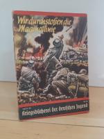 „Wir durchstoßen die Maginotlinie Eine Infanterie-Kompanie bezwingt ...
