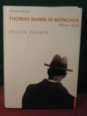 „Mann, Thomas - Kolbe, Heller Zauber Thomas Mann in München 1894 - 1933 ...