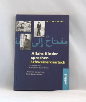„Allahs Kinder sprechen Schweizerdeutsch 23 Porträts von muslimischen ...