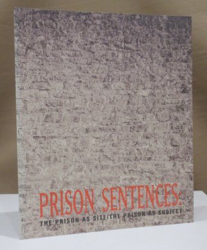 „Prison sentences The prison as site/ The prison as subject organized ...