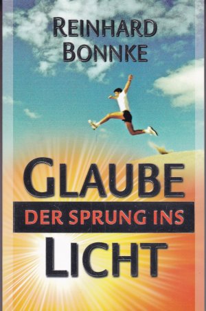 „Reinhard Bonnke, Glaube - Der Sprung ins Licht“ – Bücher gebraucht ...
