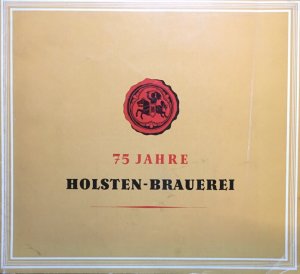 „Kein Autor, 75 Jahre Holsten Brauerei Braustätten in Hamburg Kiel ...