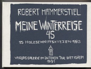 „Robert Hammerstiel, Meine Winterreise 45 15 Holzschnittskizzen 1985 ...