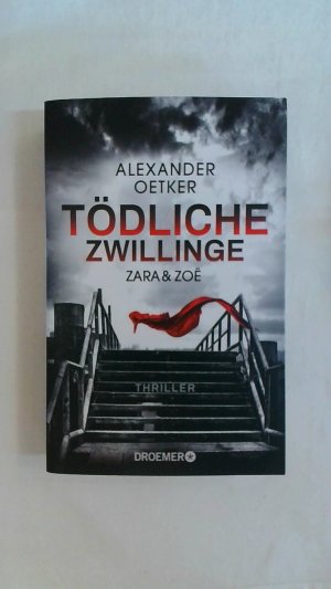 „Alexander Oetker, Zara und Zoë - Tödliche Zwillinge Thriller“ – Bücher ...