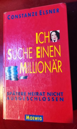 „Ich suche einen Millionär /Spätere Heirat nicht ausgeschlossen ...