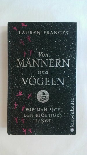 „Frances, Lauren;, Von Männern und Vögeln Wie man sich den Richtigen ...