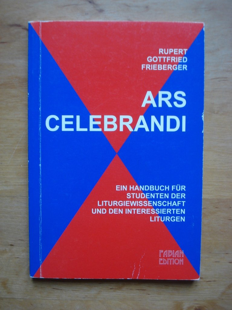 „Ars Celebrandi - Von der Kunst des Feierns der Liturgie.“ (Friedberger ...