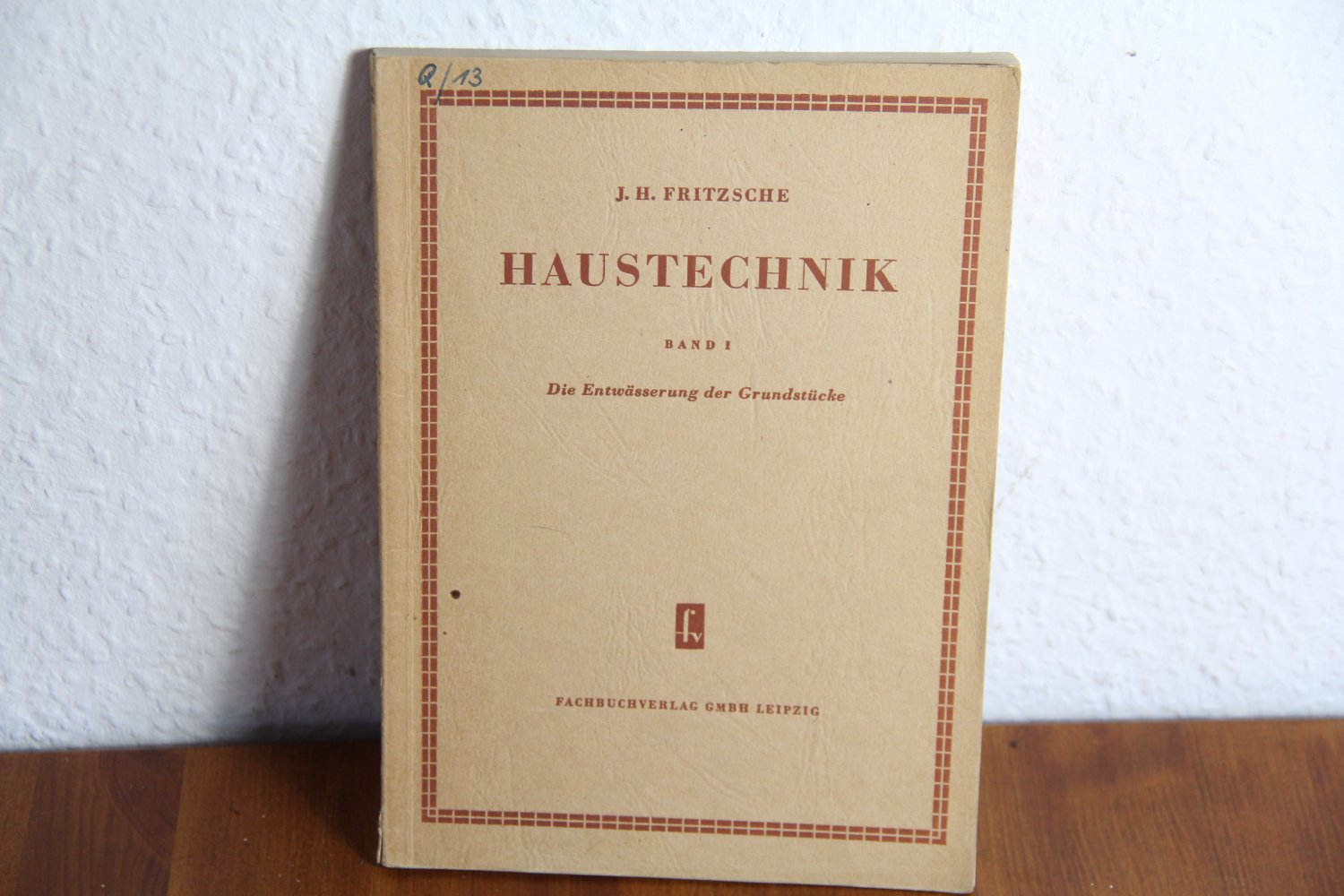 „Fritzsche, Justus H, Haustechnik Band 1 Die Entwässerung der ...