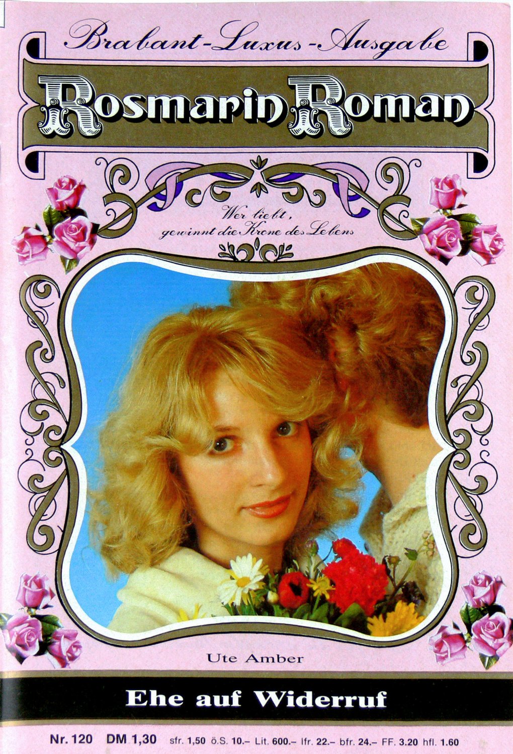 „Ute Amber, Rosmarin-Roman 120 - Brabant-Luxus-Ausgabe Ehe auf Widerruf ...