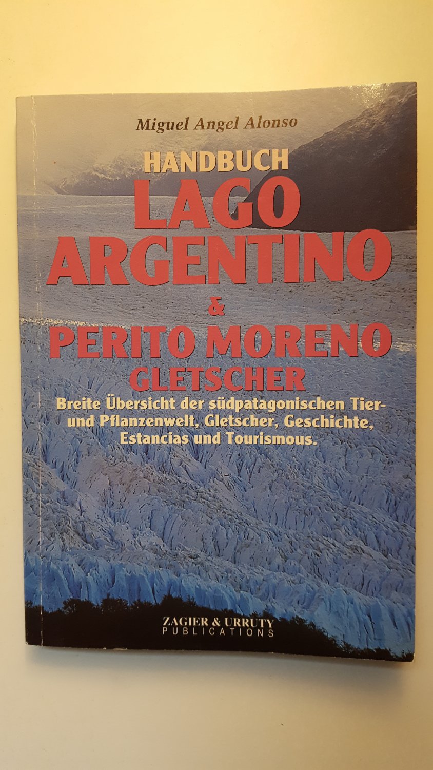 „Alonso, Miguel Angel, Handbuch Lago Argentino & Perito Moreno ...