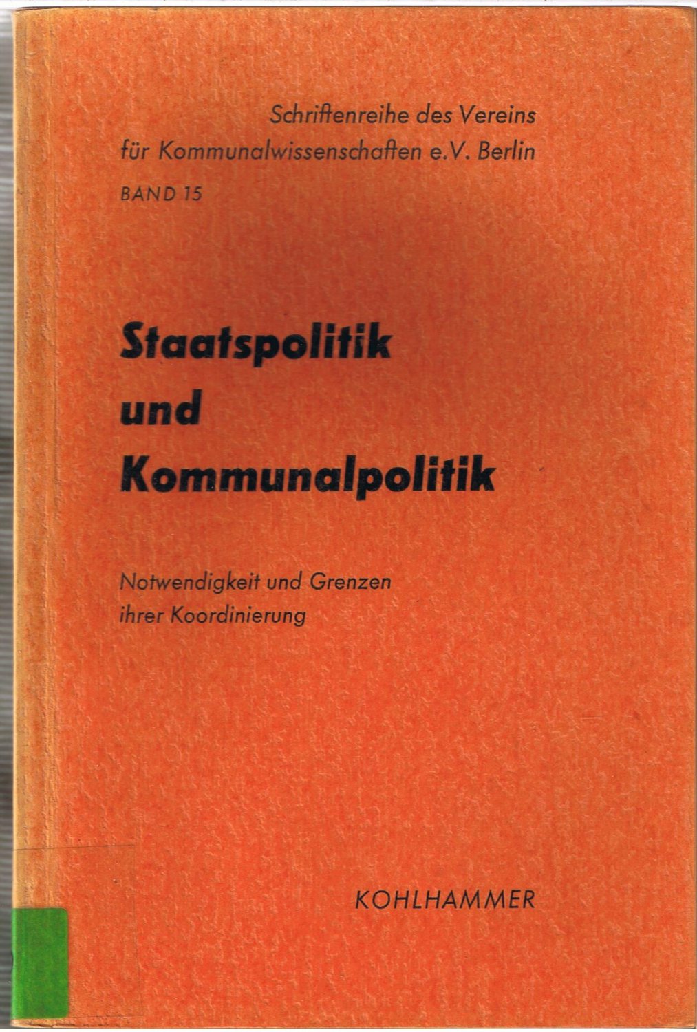 „Staatspolitik und Kommunalpolitik - Notwendigkeit und Grenzen ihrer ...