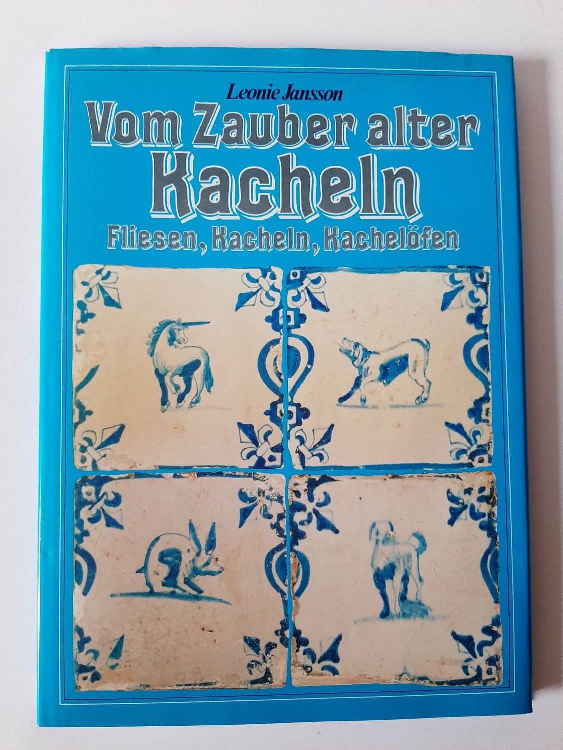 „Leonie Jansson, Vom Zauber alter Kacheln“ – Bücher gebraucht ...