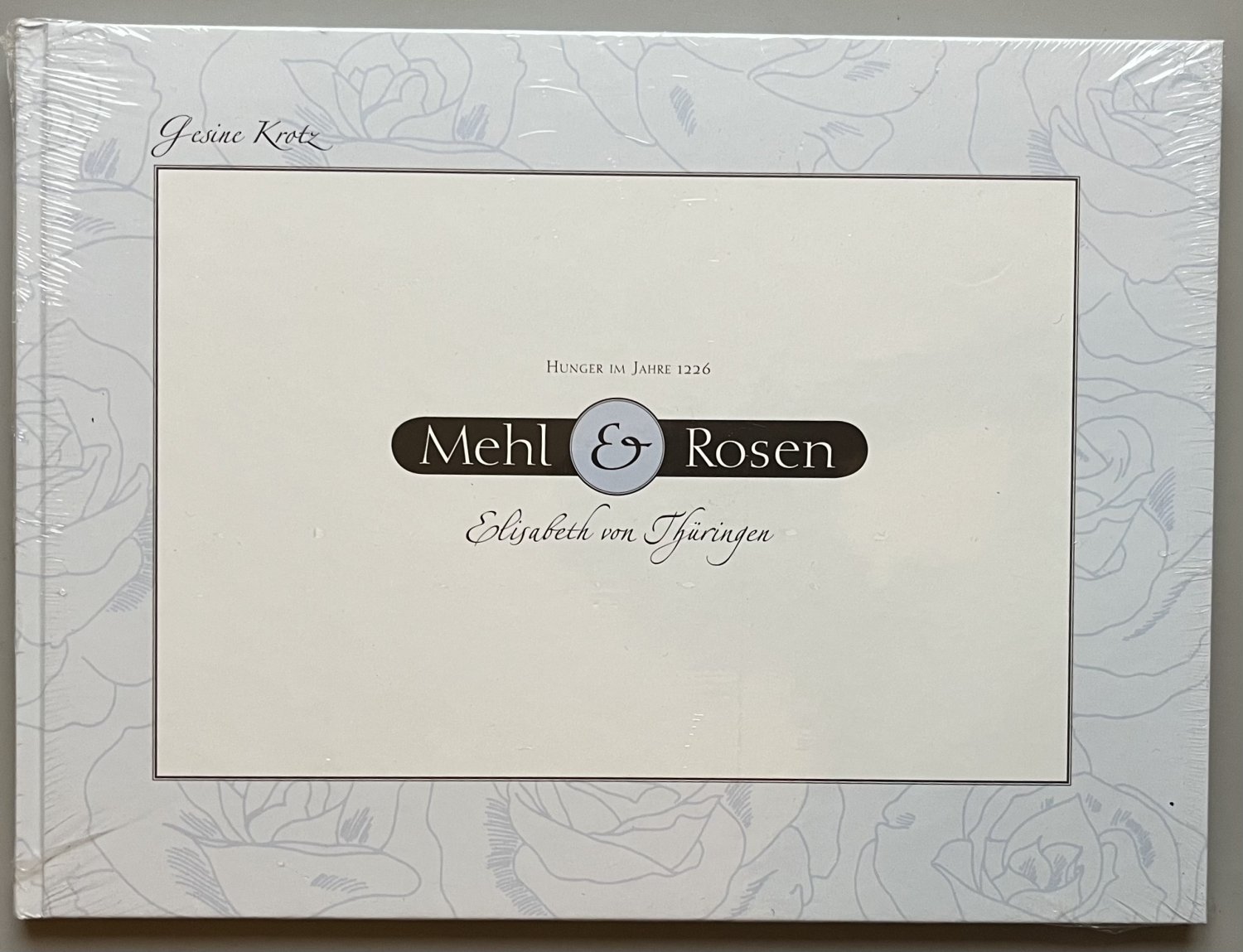 „Elisabeth von Thüringen Mehl und Rosen Hunger im Jahre 1226“ – Bücher ...