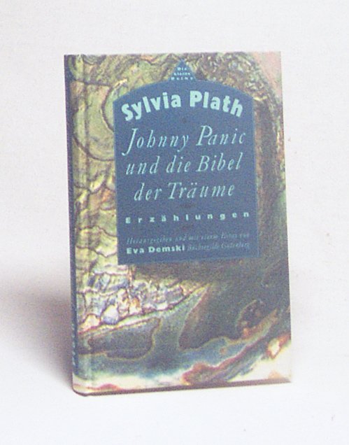 „Johnny Panic und die Bibel der Träume Erzählungen / Sylvia Plath ...