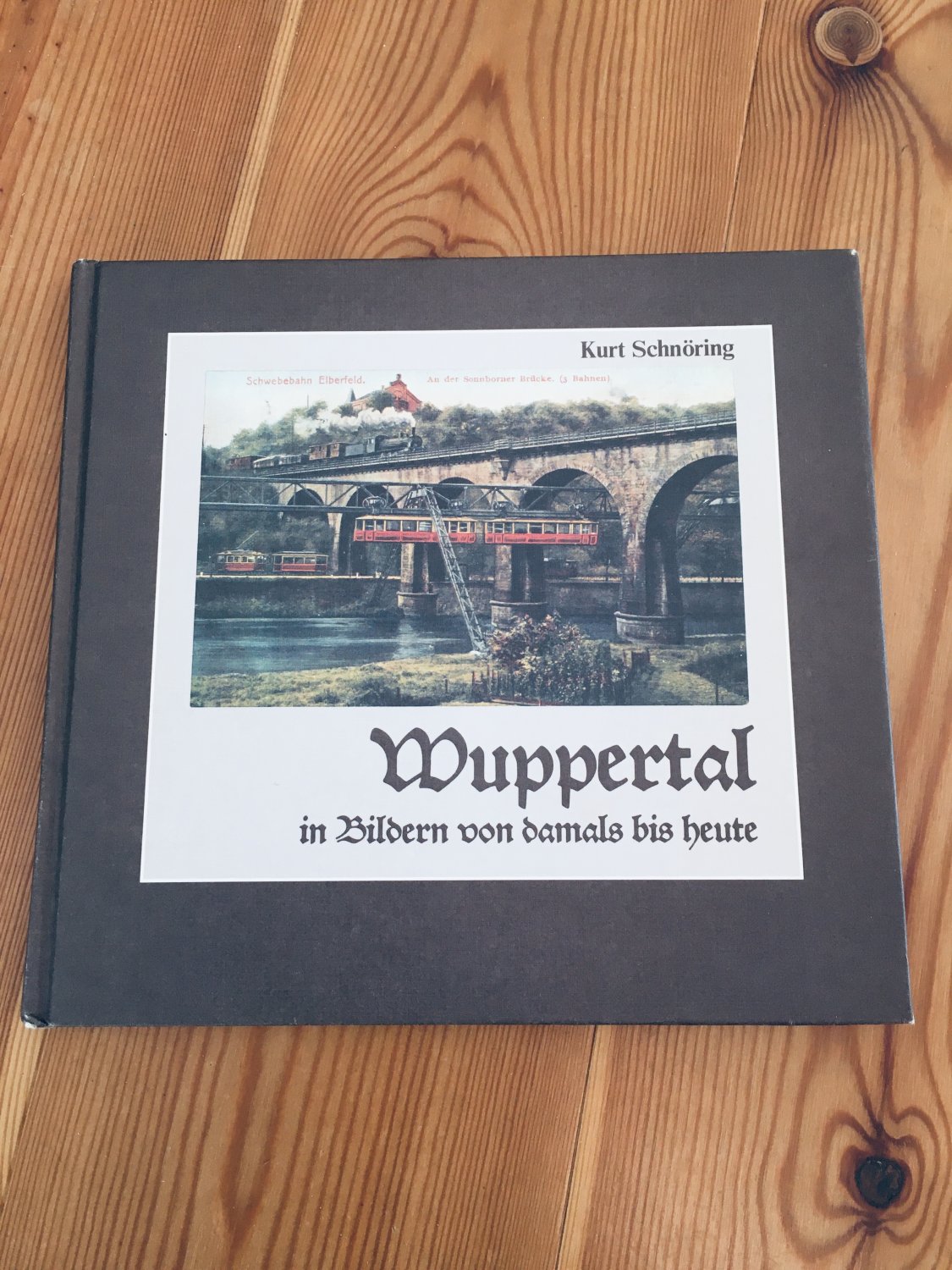 „Kurt Schnöring, Wuppertal in Bildern von damals bis heute / Texte Kurt ...