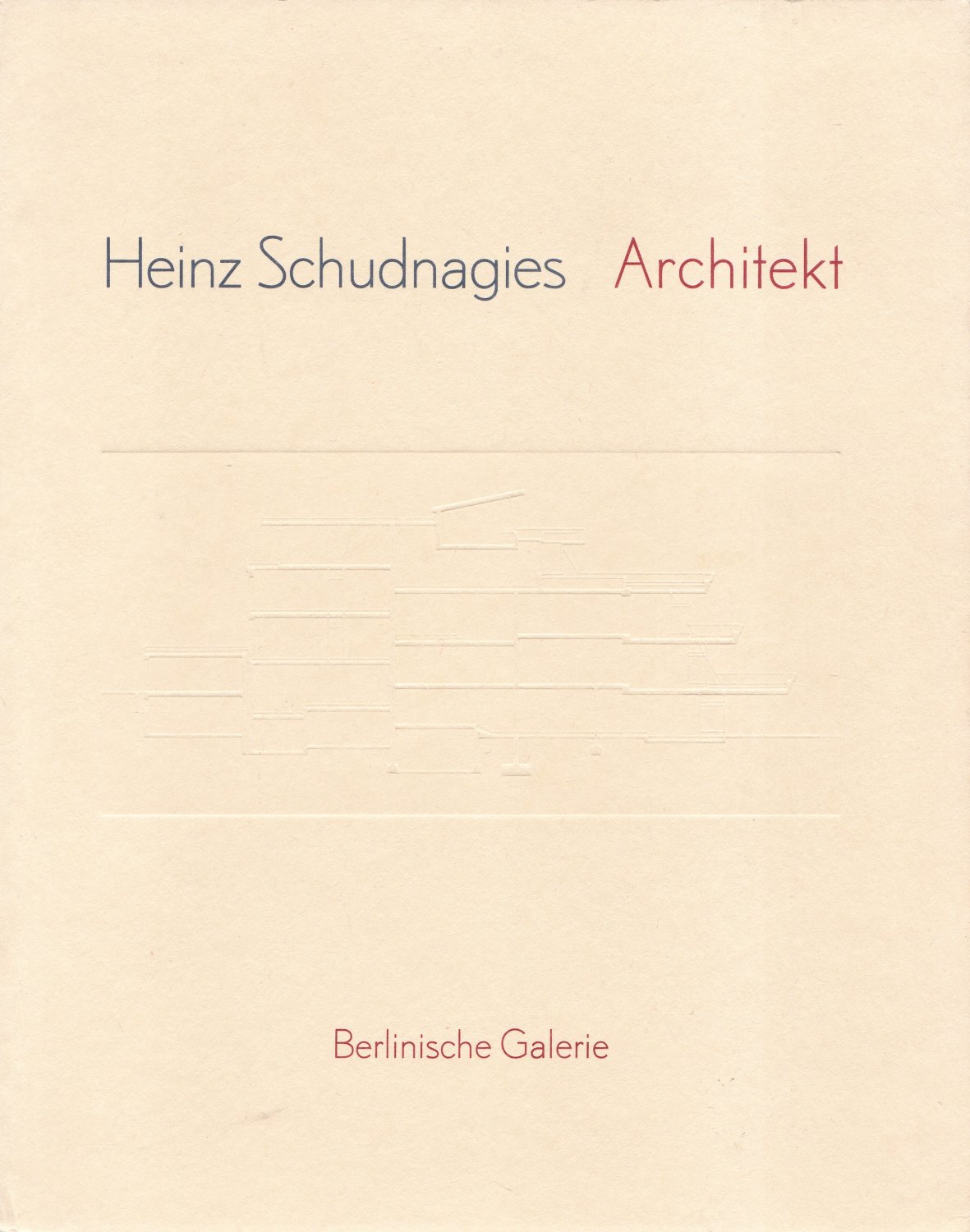„Helmut Geisert, HEINZ SCHUDNAGIES - Architekt / Ausstellung vom April ...