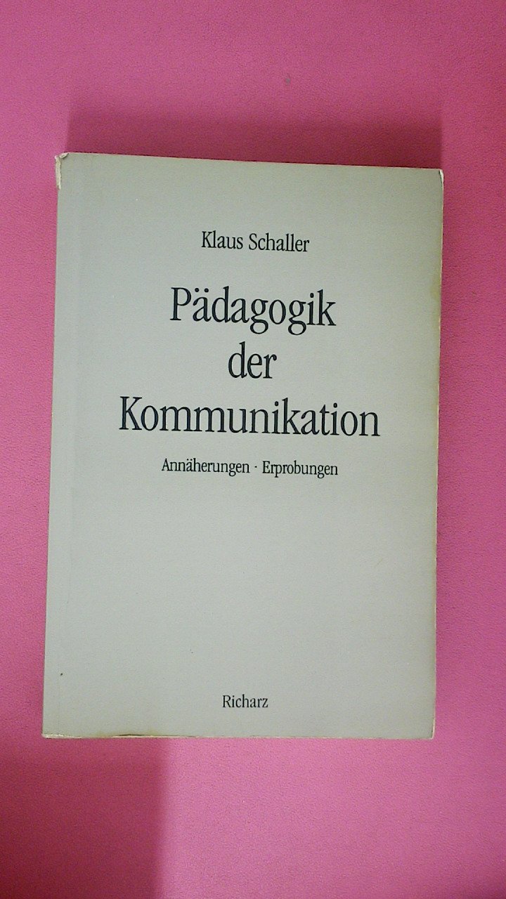 „Klaus Schaller, Pädagogik der Kommunikation – Annäherungen ...