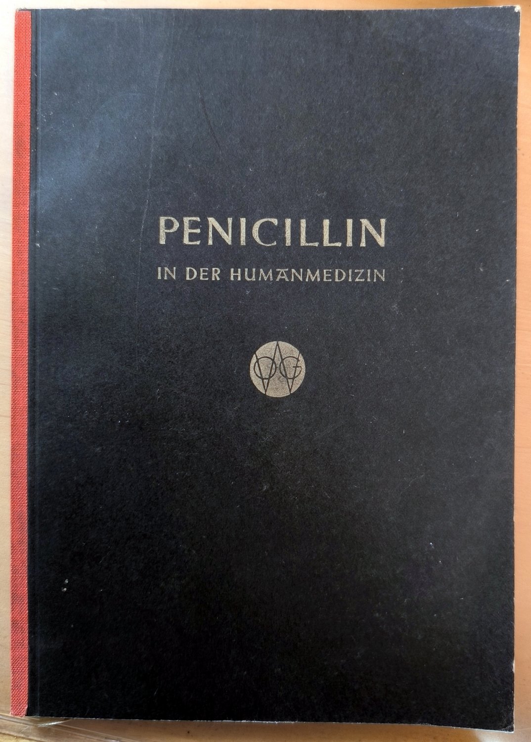 „Penicillin in der Humanmedizin.“ (Wissenschaftl. Abteilung der OWG ...