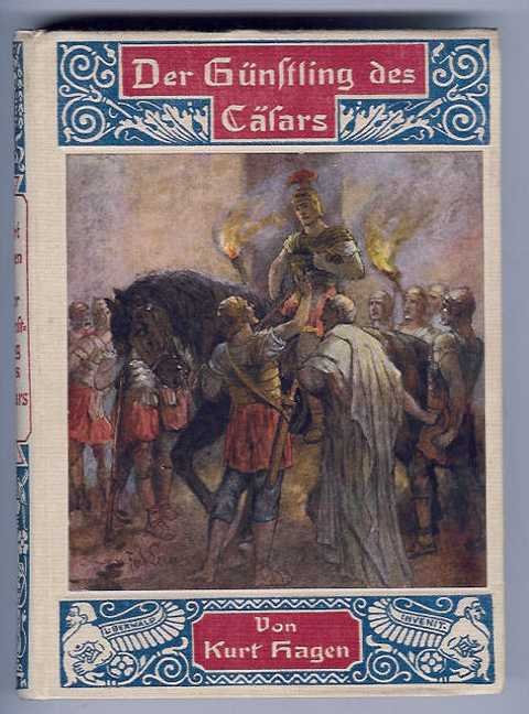 „Der Günstling des Cäsars“ (Hagen , Kurt - Leeke, Ferdinand) – Buch ...