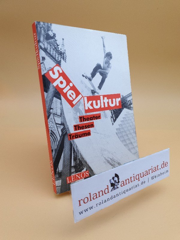 „Spielkultur : Theater - Thesen - Träume / Hrsg.“ – Bücher gebraucht ...