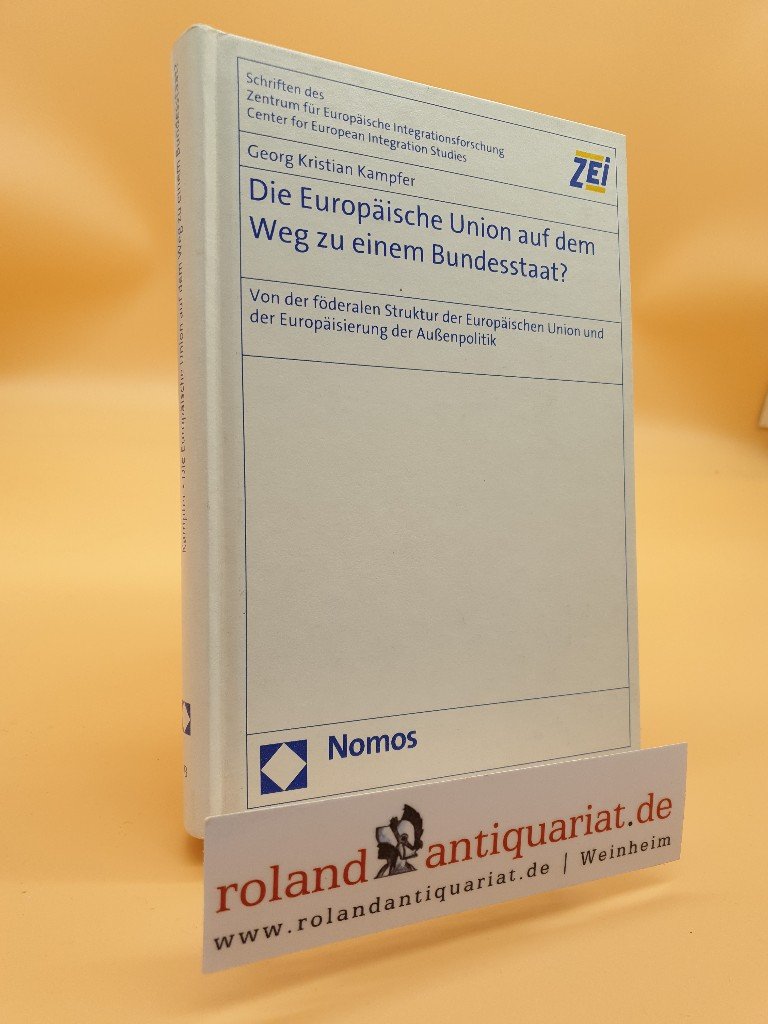 „Die Europäische Union auf dem Weg zu einem Bundesstaat?“ – Bücher ...