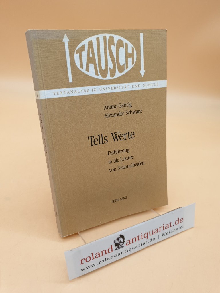 „Tells Werte ; Einführung in die Lektüre von Nationalhelden ; Band 4 ...
