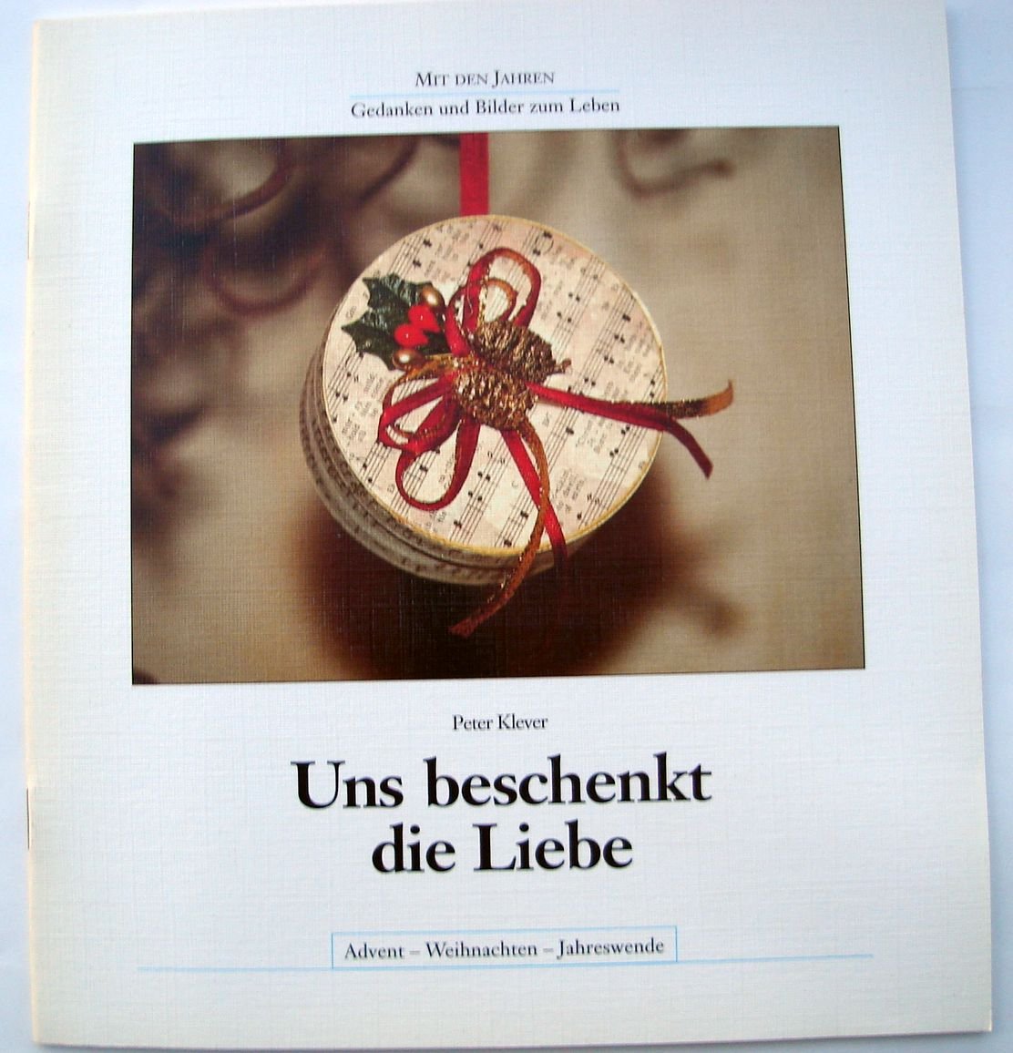 „Uns beschenkt die Liebe Advent Weihnachten Jahreswende“ – Bücher ...