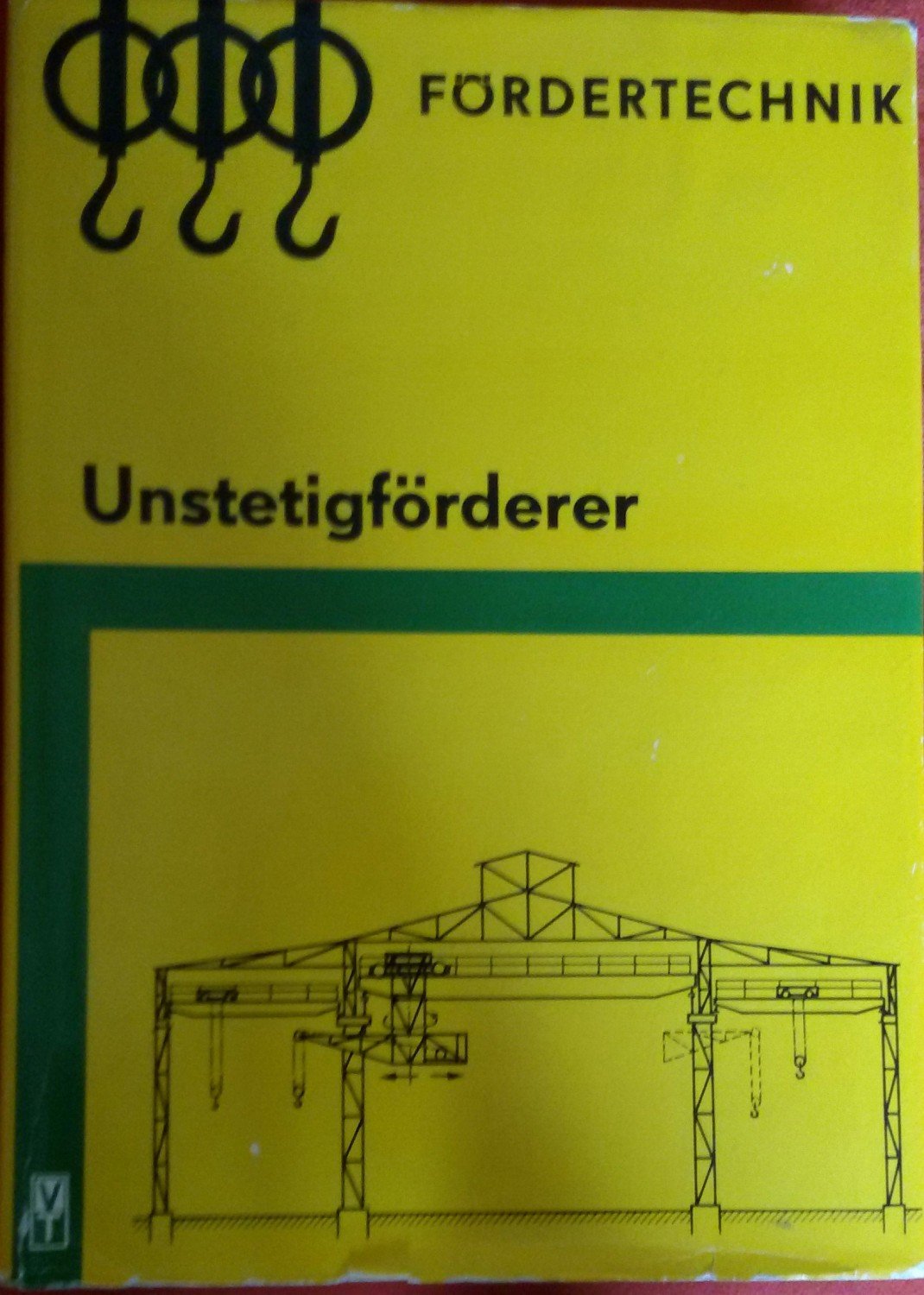 „Fördertechnik: Unstetigförderer.“ (Fördertechnik: Unstetigförderer. Krane - mechanische ...