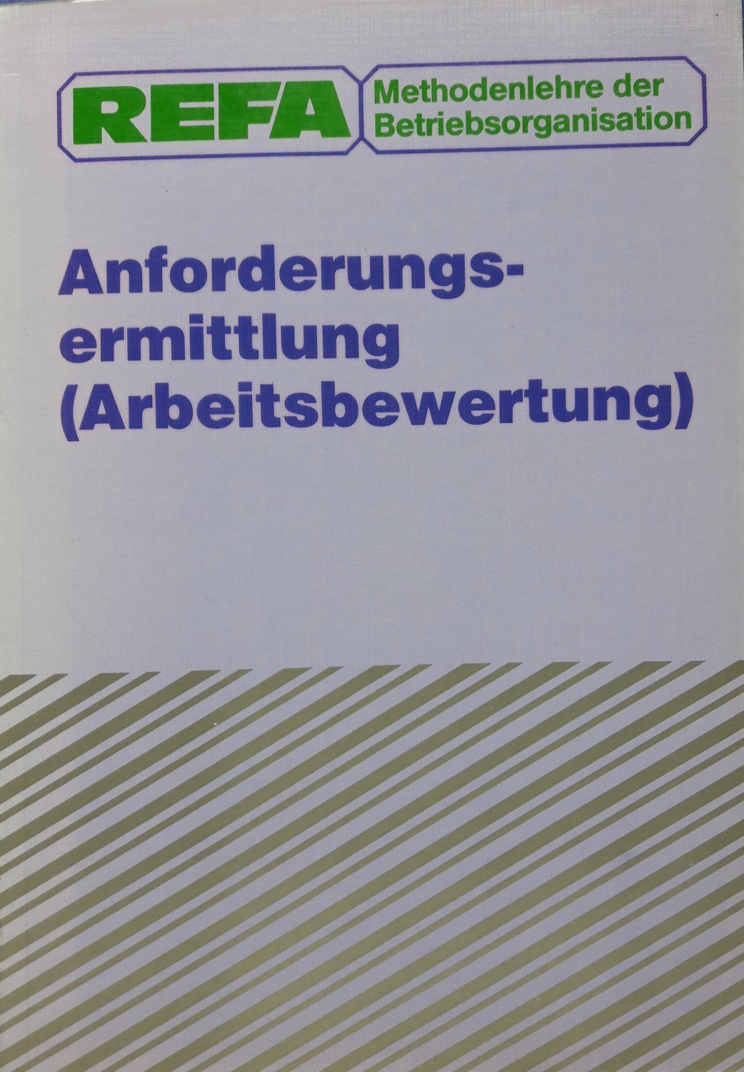 „REFA, Methodenlehre der Betriebsorganisation. Anforderungsermittlung ...
