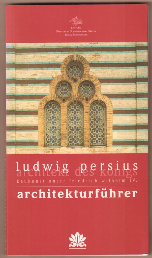 „Ludwig Persius, Architekt des Königs.“ – Buch gebraucht kaufen ...